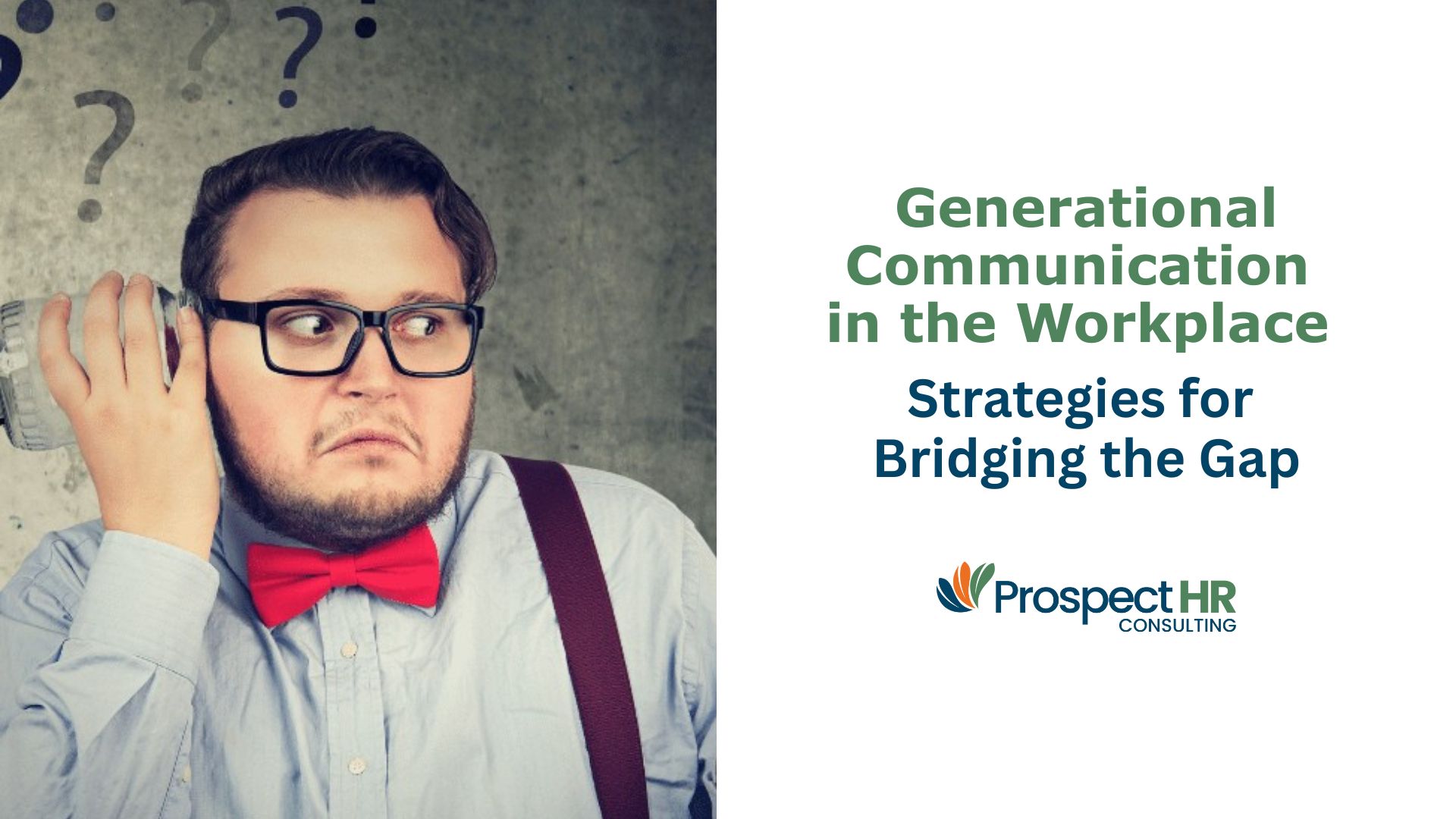 Generational Communication in the Workplace: Bridging the Gap